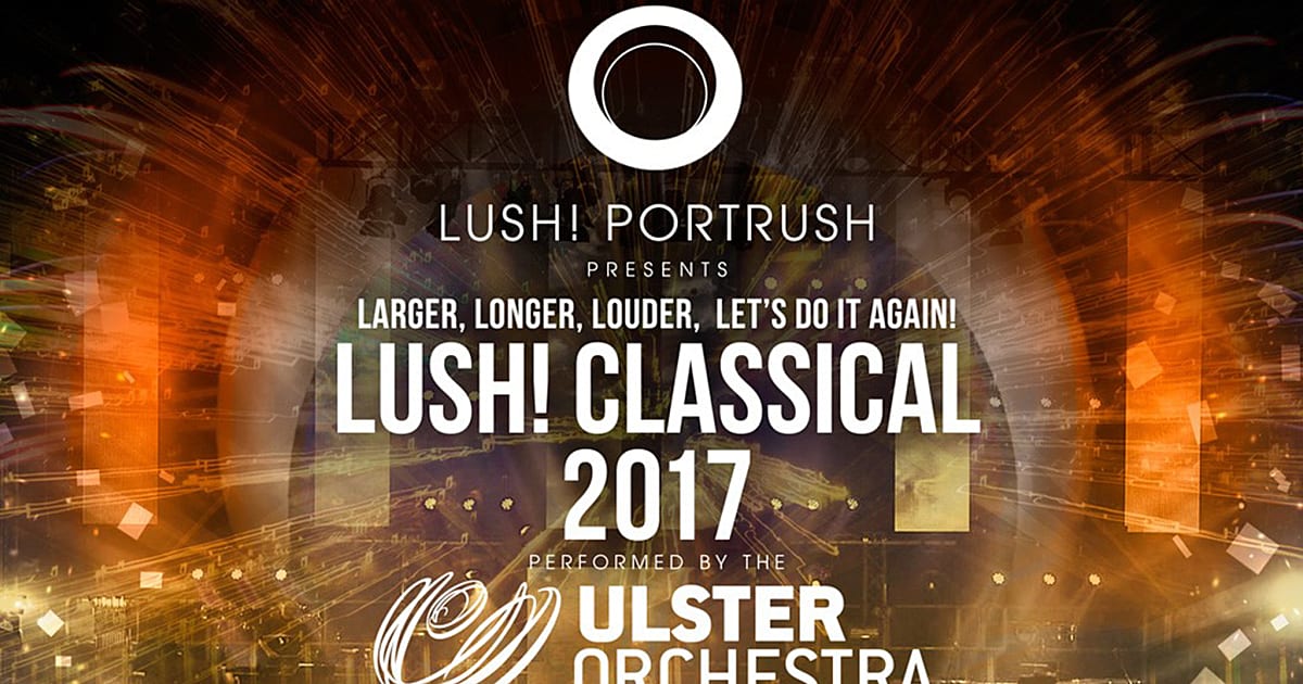 Lush! Classical Tickets 2026 - Compare & Buy Lush! Classical Tour ...